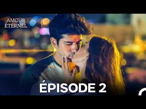 Amour Éternel Épisode 2 (Doublage en Français)