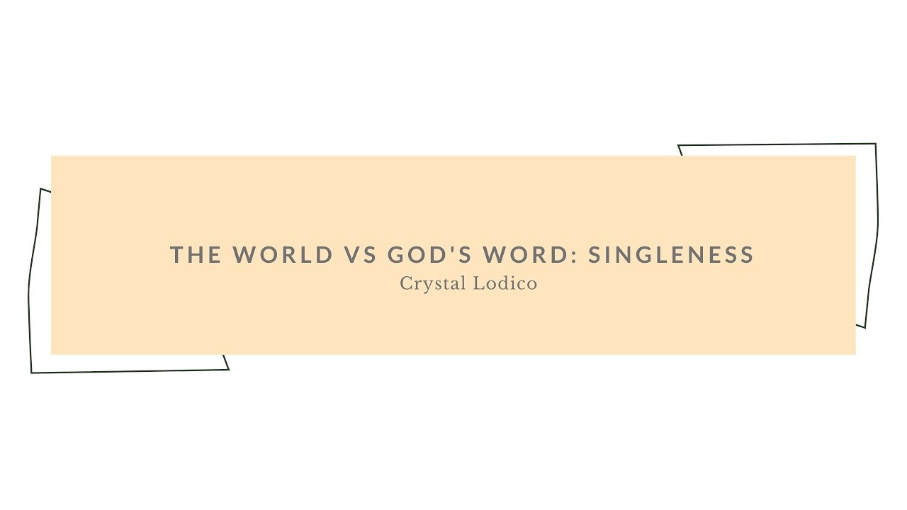The World Vs. God's Word: Singleness - YouTube