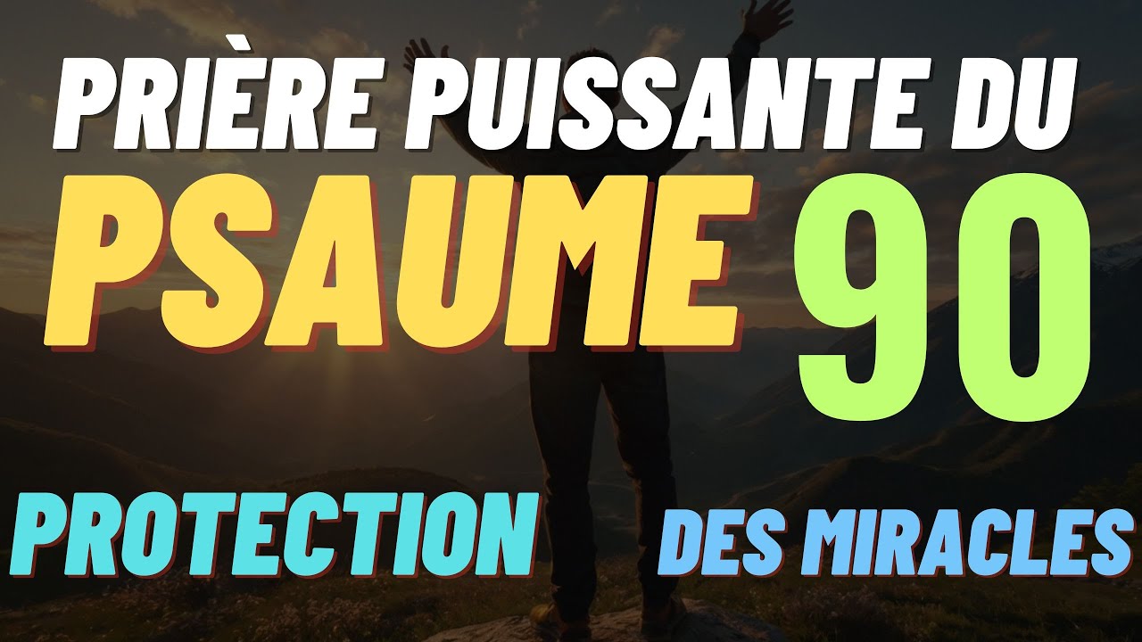 puissant psaume 90 / meilleure prière pour commencer la journée - YouTube