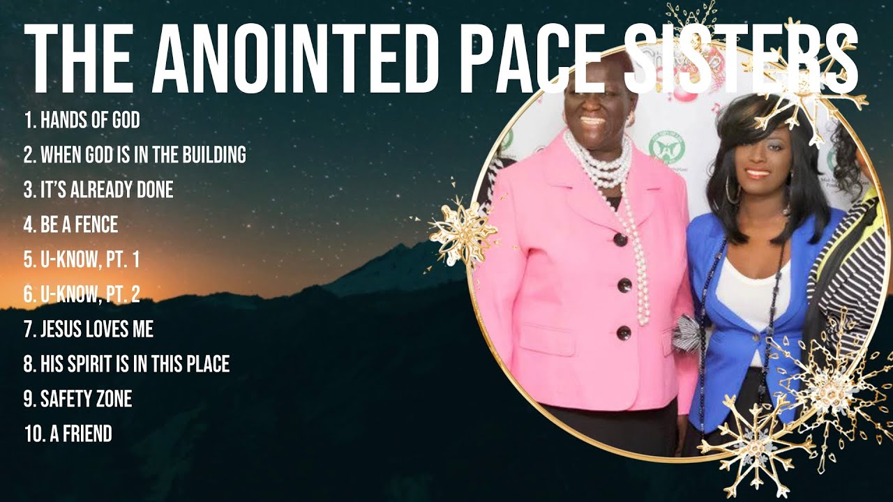 Best Gospel Songs Of for The Anointed Pace Sisters ~ Full Album Praise ...