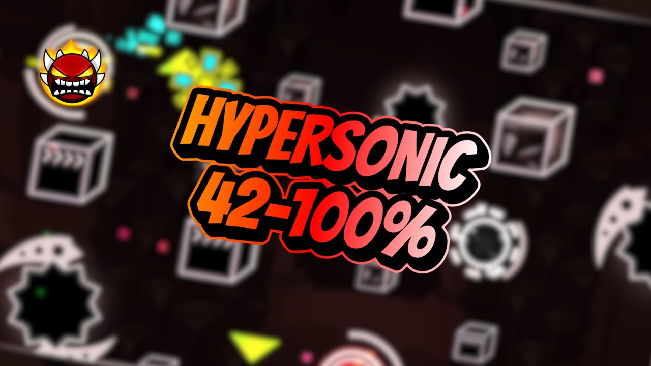 Geometry Dash│Hypersonic 42-100% progreso #1 (Extreme Demon) - YouTube