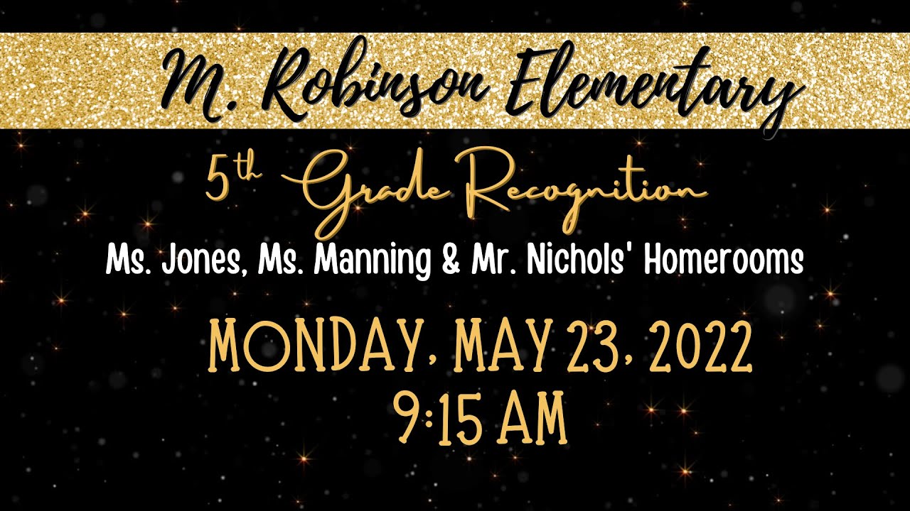 M. Robinson Elementary's 5th Grade Recognition Ceremony, Class of 2022 ...