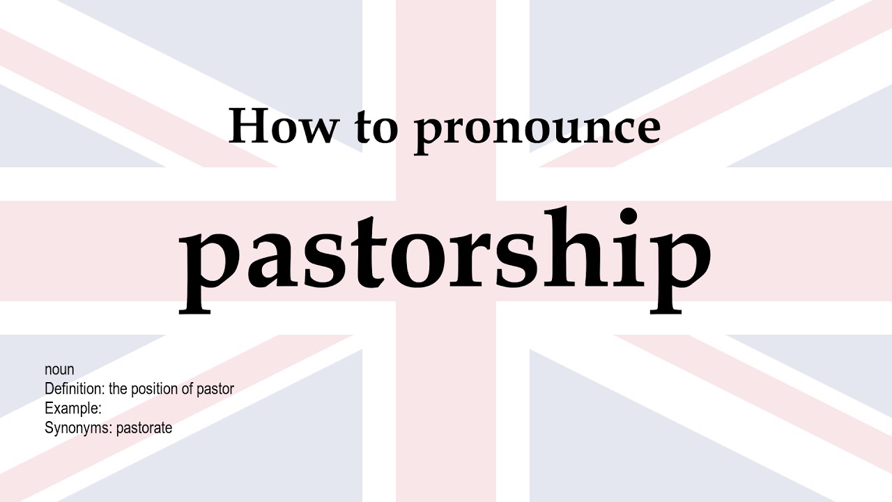 How to pronounce 'pastorship' + meaning - YouTube