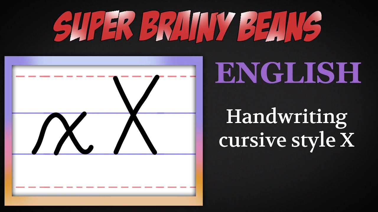 Lower & Upper case 'x' in cursive style - English Handwriting for kids ...