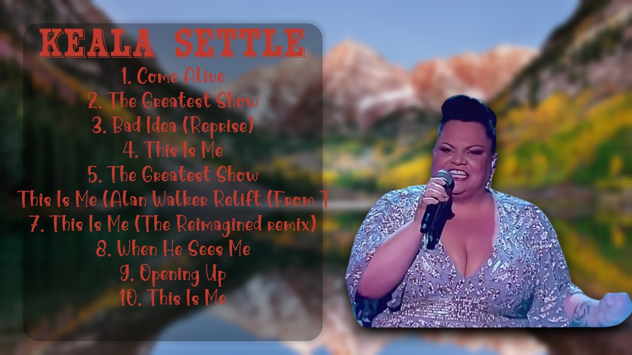 Keala Settle-Essential hits for every music lover-Premier Songs ...