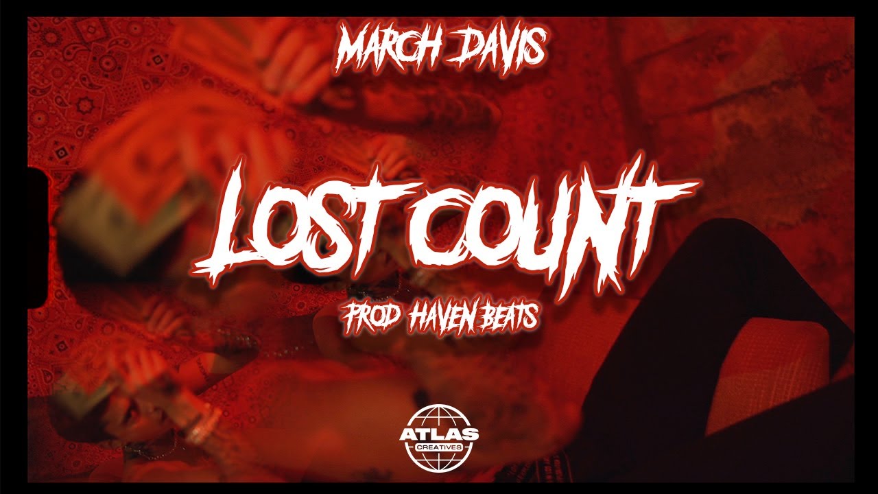 March Davis - Lost Count (Official Music Video - Altas Exclusive) - YouTube