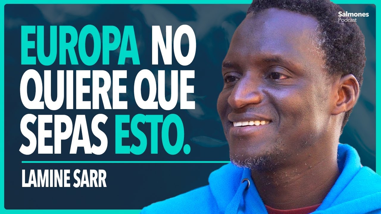 Lamine Sarr – Inmigración Ilegal, Racismo, Europa y La Vida de los ...