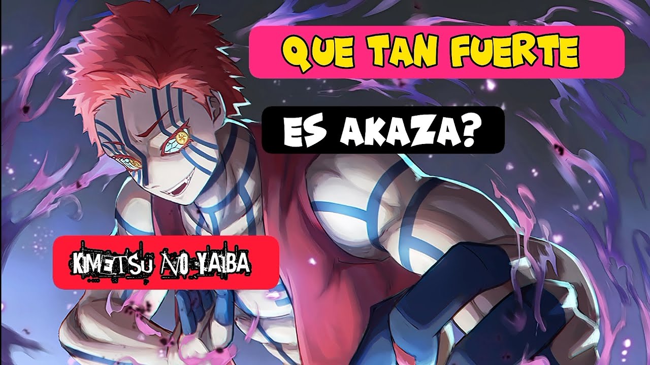 ¿Qué tan FUERTE es Akaza? kimetsu no yaiba - YouTube