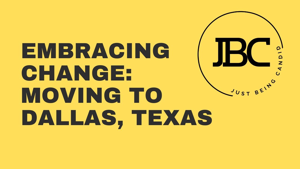 JBC | Embracing Change: Moving to Dallas | Ep. 10 - YouTube