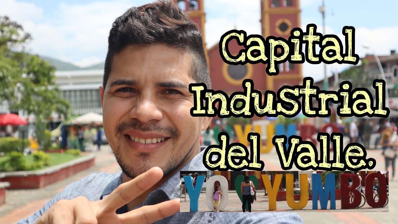 YUMBO ES LA CAPITAL INDUSTRIAL DEL VALLE DEL CAUCA | COLOMBIA - YouTube