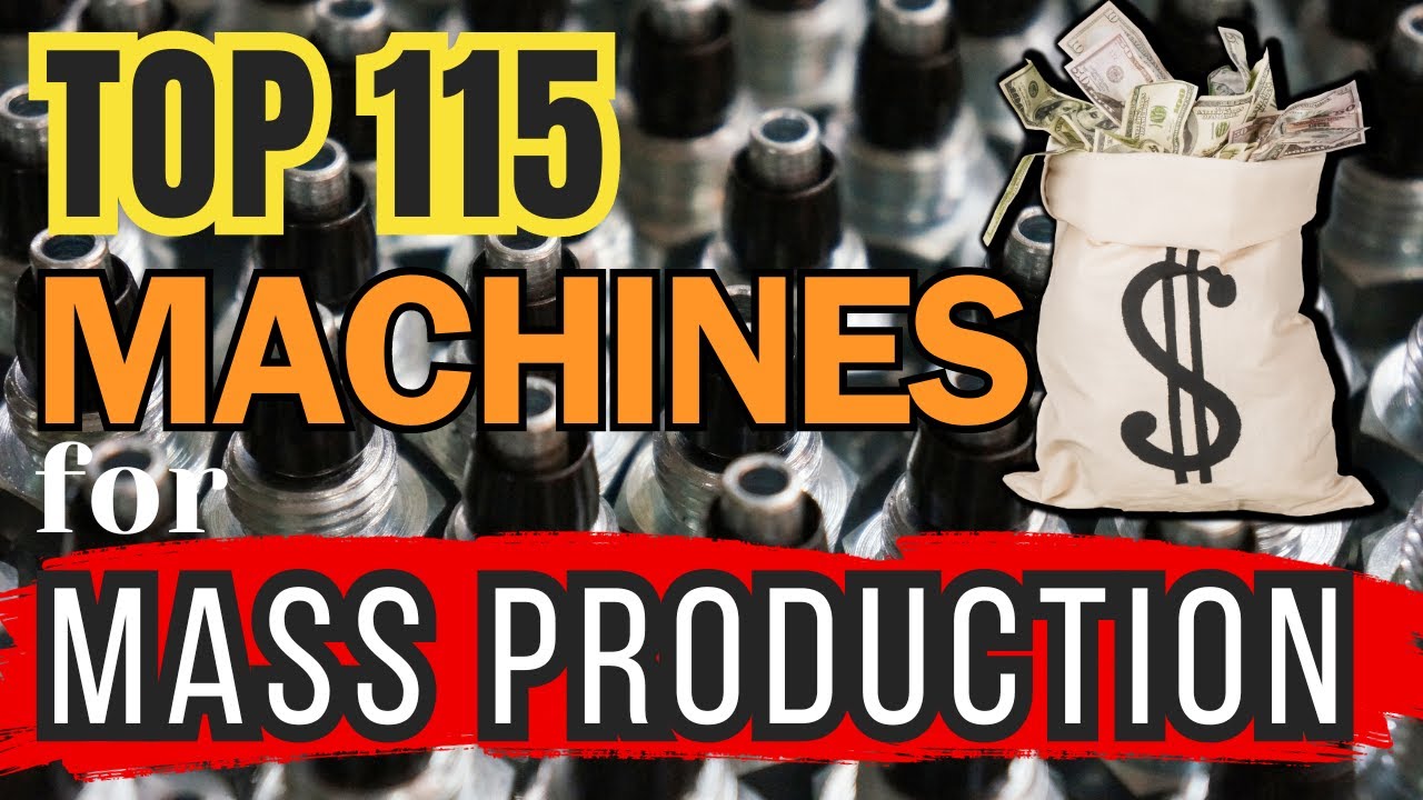 115 Manufacturing Machines That Makes Every Mass Production Flawless ...