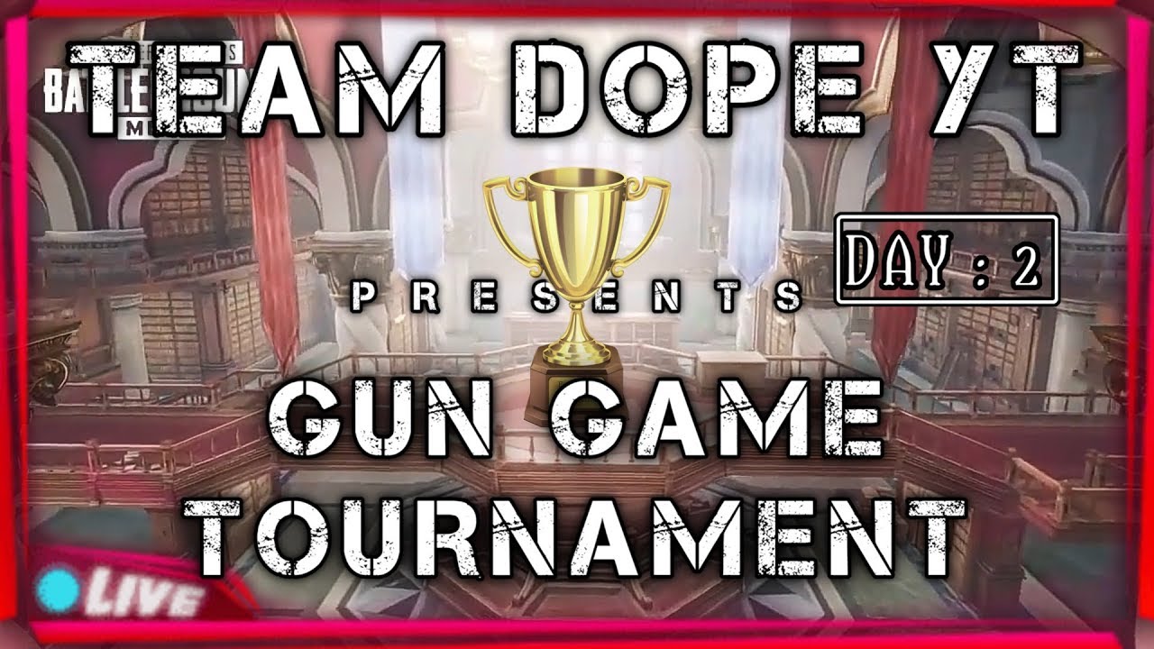🛑PUBG LIVE || THE GUN GAME TOURNAMENT || DAY 2 || DOPE GAMING - YouTube