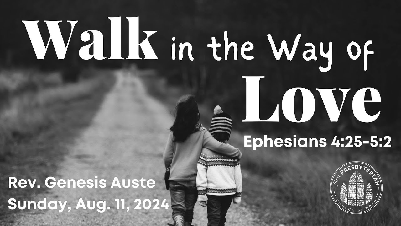 Walk in the Way of Love | Sermon for August 11, 2024 | FPC Napa - YouTube