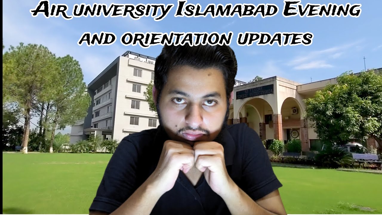 Air university Islamabad evening and orientation updates - YouTube