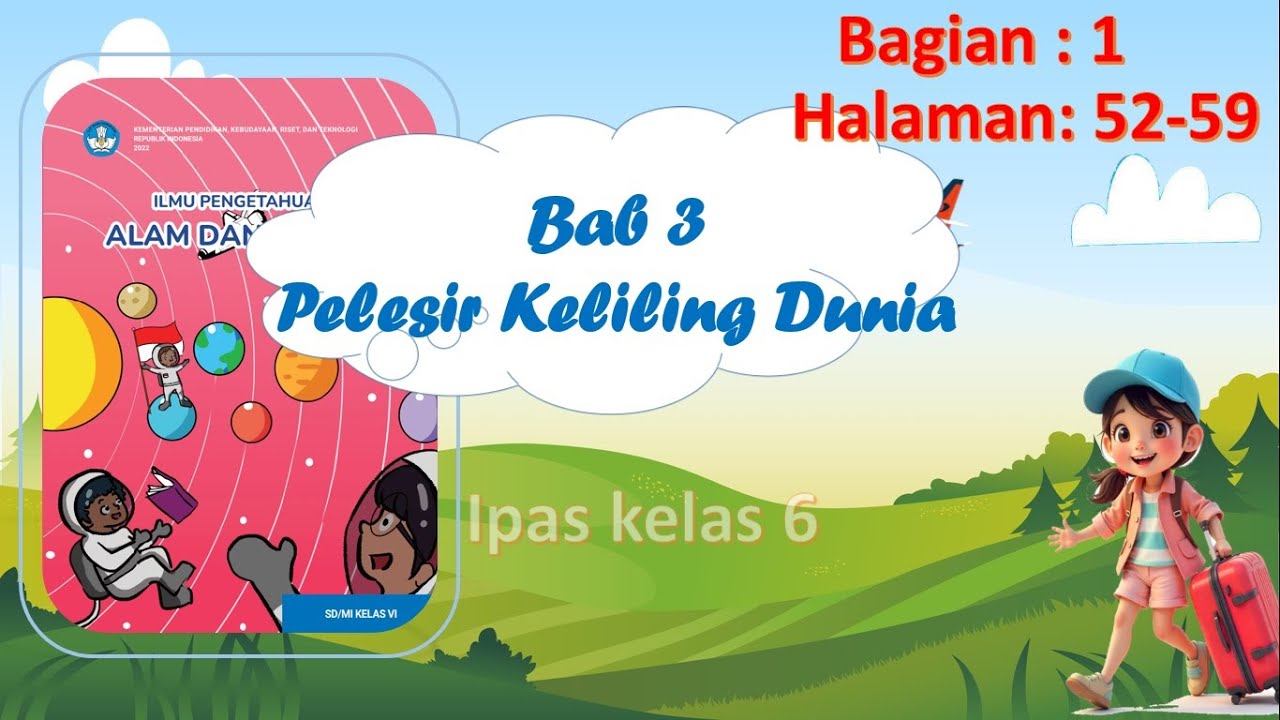 IPAS kelas 6 kumer bab 3 plesir keliling dunia bag 1 hal 52 59 - YouTube