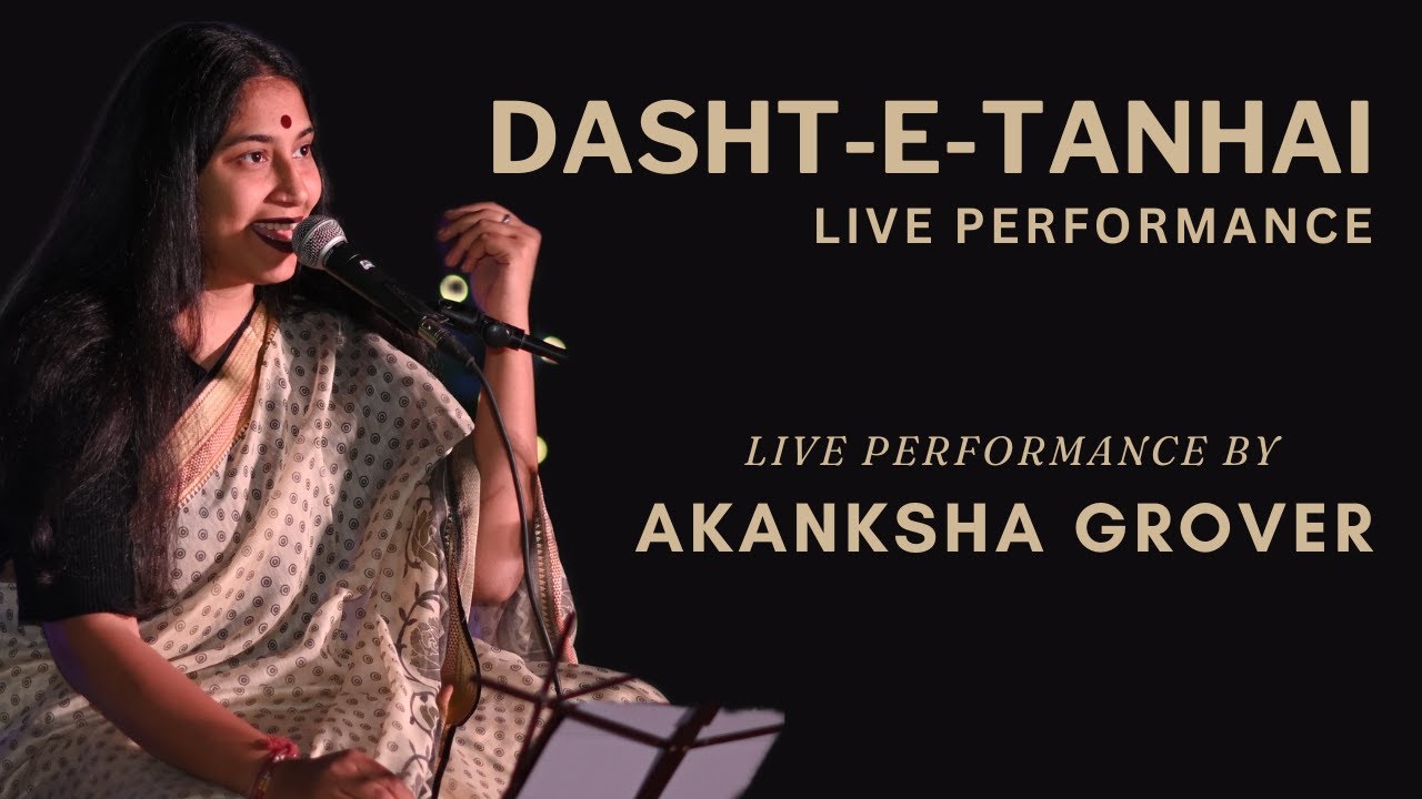 Dasht-E-Tanhai | Akanksha Grover | Cover | Iqbal Bano - YouTube