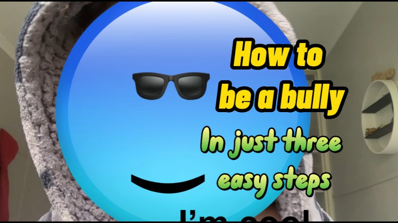 How to be a bully in just 3 easy steps - YouTube