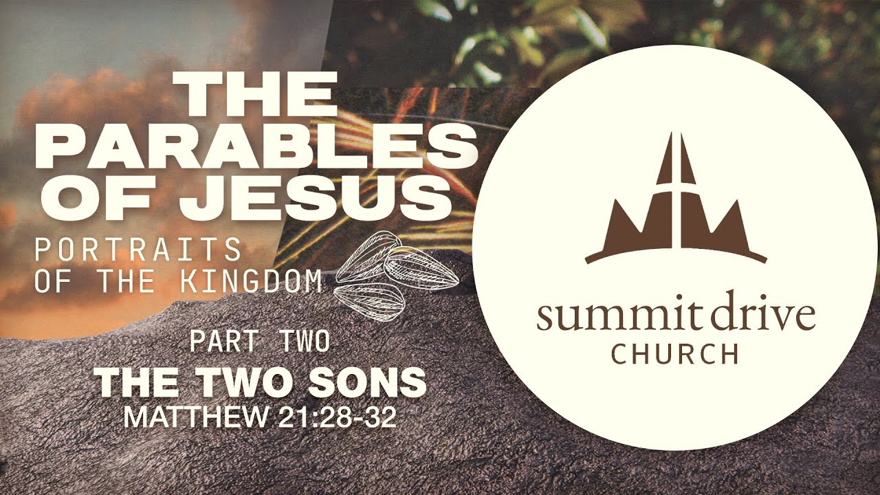The Parables of Jesus: Portraits of a Kingdom | Part 2: The Two Sons ...