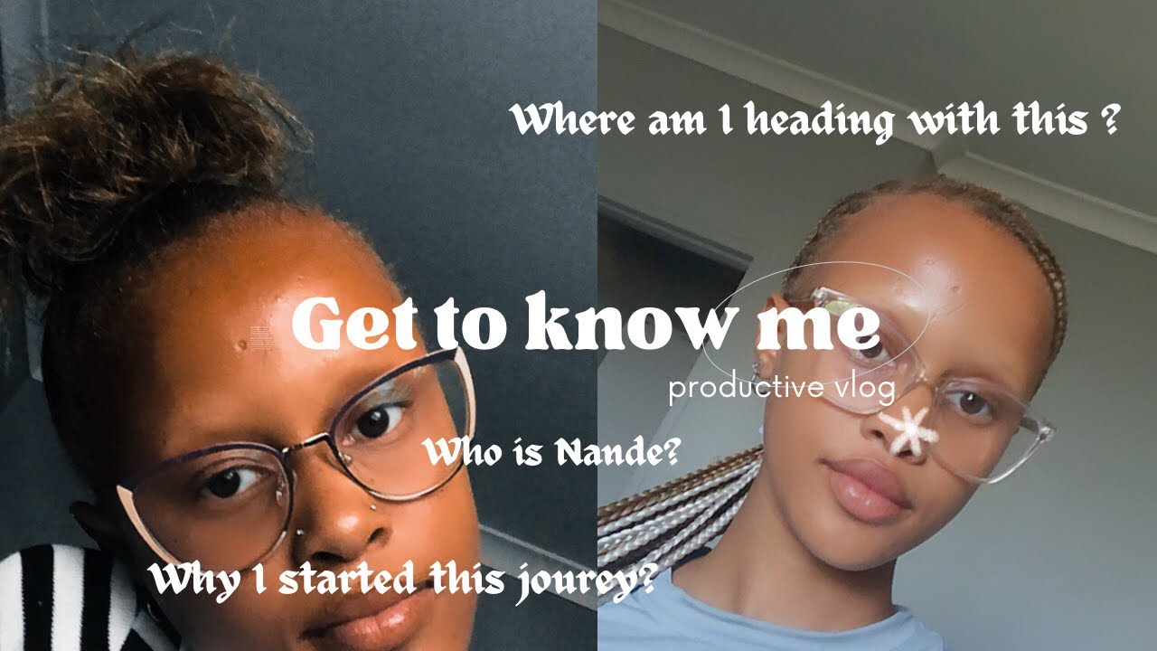 GET TO KNOW ME ||WHO IS NANDE ?(first video) - YouTube