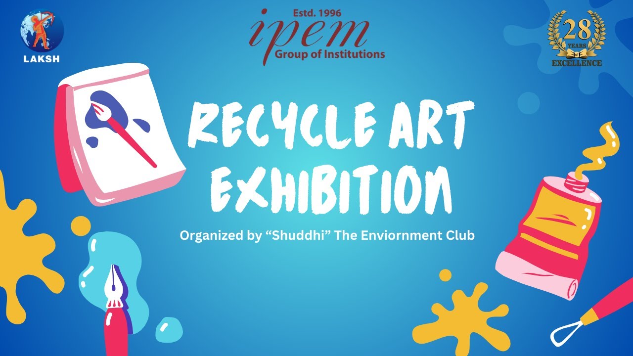 Recycle Art Exhibition organized by "Shuddhi" the Environmental Club ...
