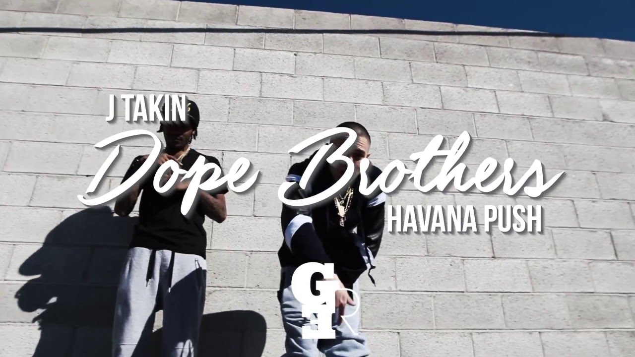 DOPE BROTHERS Havana Push & J Takin prod by Luxury Hitmakers - YouTube