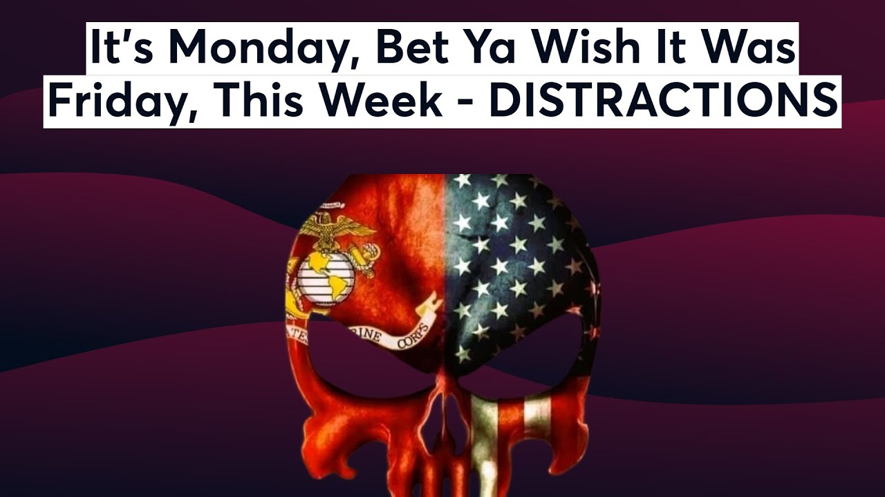 It's Monday, Bet Ya Wish It Was Friday, This Week - DISTRACTIONS - YouTube