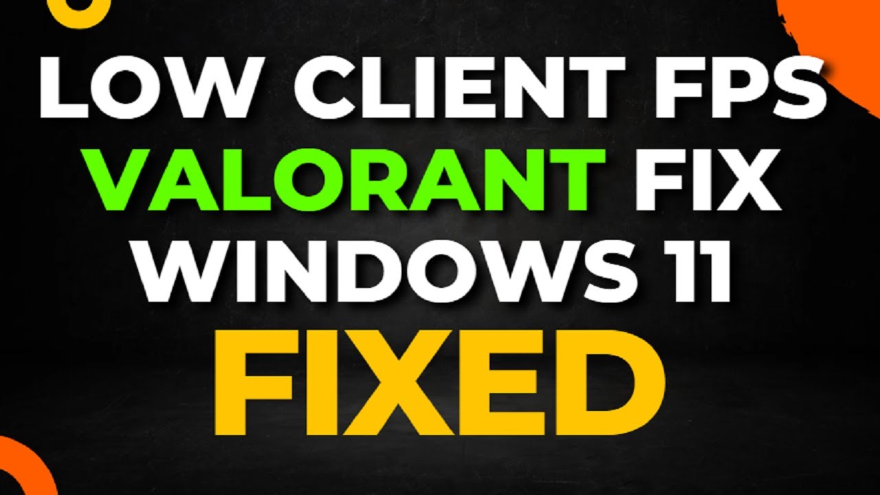 Low Client FPS Valorant Fix Windows 11 - YouTube