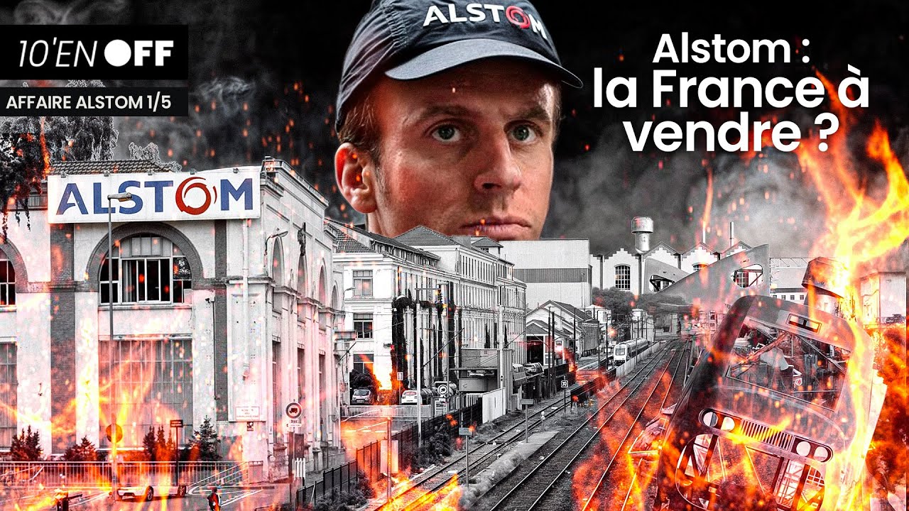 Alstom : comment Macron a sacrifié notre FLEURON INDUSTRIEL - YouTube
