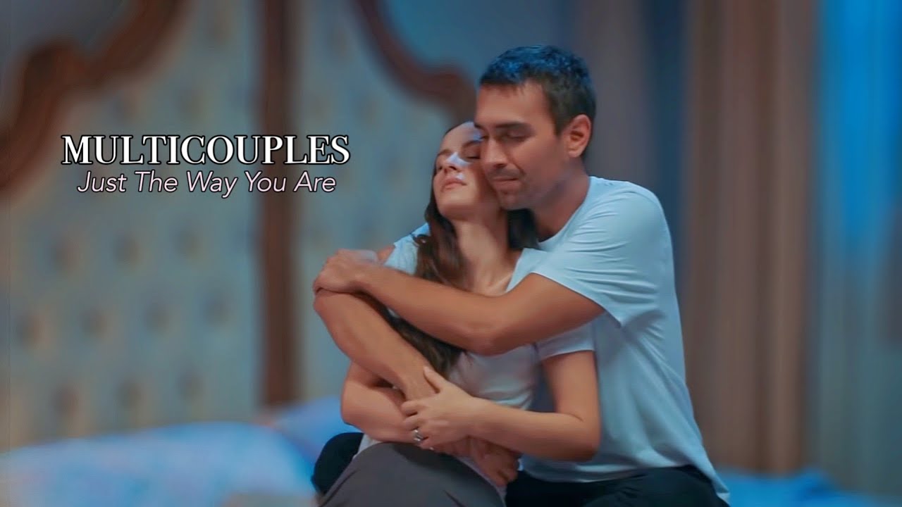 Turkish Multicouples ||Just The Way You Are|| - YouTube