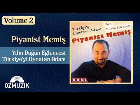 Piyanist Memiş - Yılın Düğün Eğlencesi / Türkiye'yi Oynatan Adam (Full Album - Volume 2)