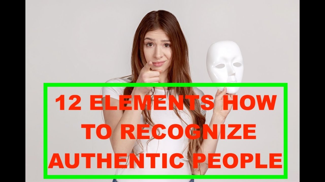 12 elements how to recognize authentic people - YouTube