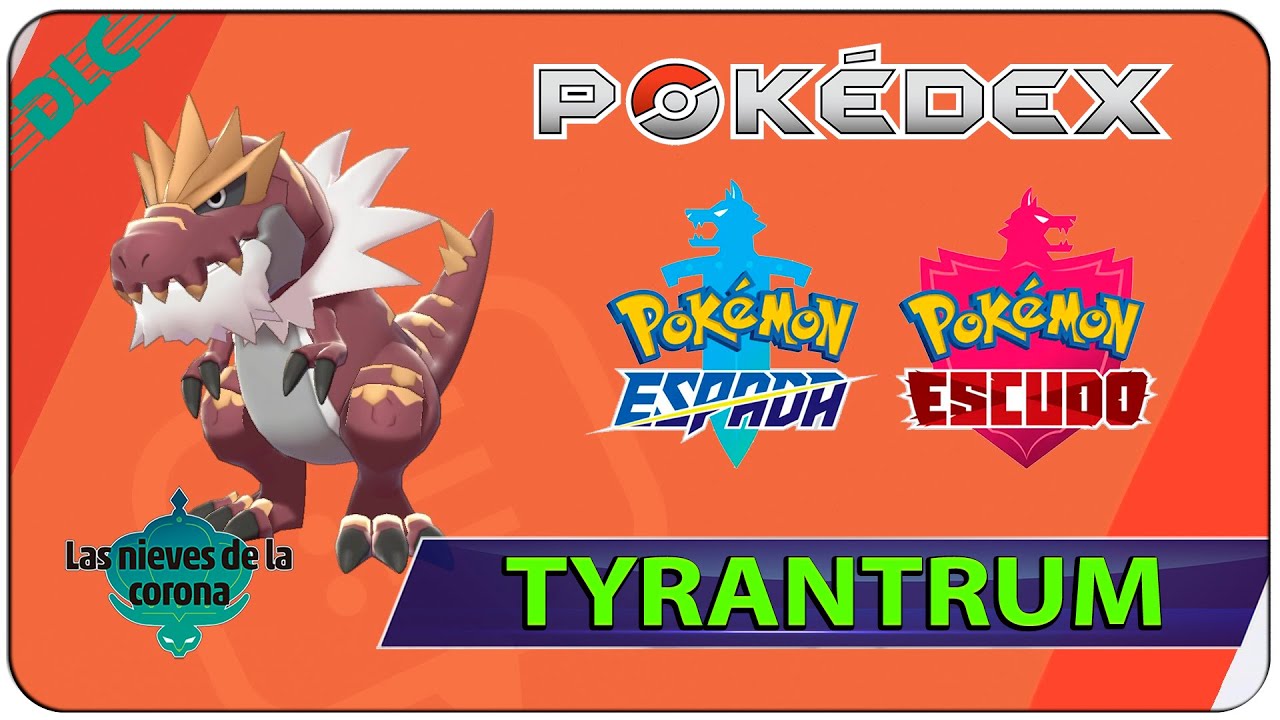 Donde y Como Capturar a Tyrantrum - 84 Pokedex Nieves de la Corona ...