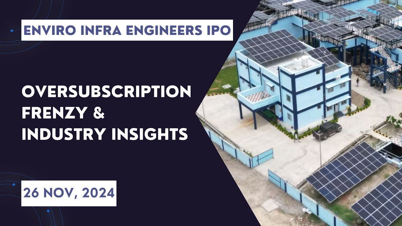 Enviro Infra Engineers I.P.O.: Oversubscription Frenzy and Industry ...