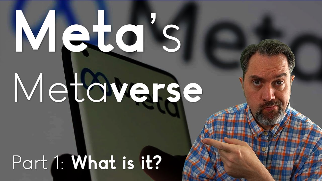 Meta's Metaverse Explained - Part 1 - What is it? - YouTube