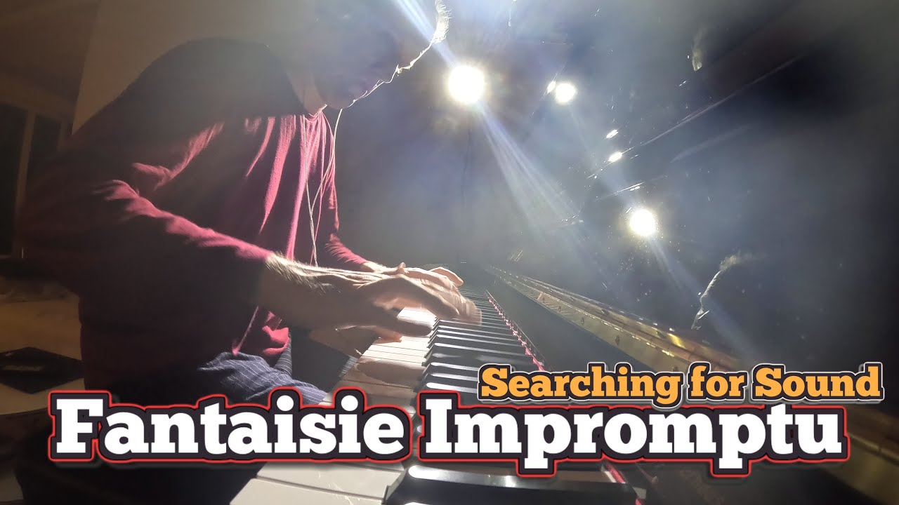Fantaisie-Impromptu — Searching for Sound (Unfiltered Practice) - YouTube