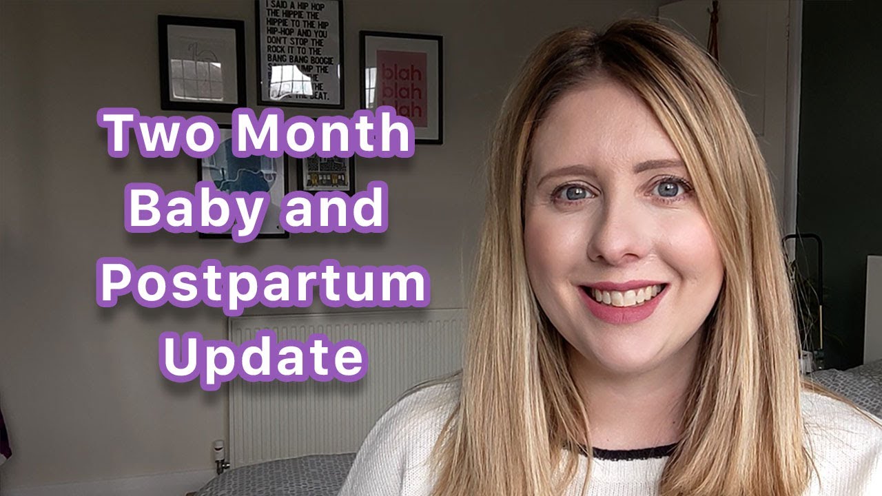 TWO MONTH BABY AND POSTPARTUM UPDATE - YouTube