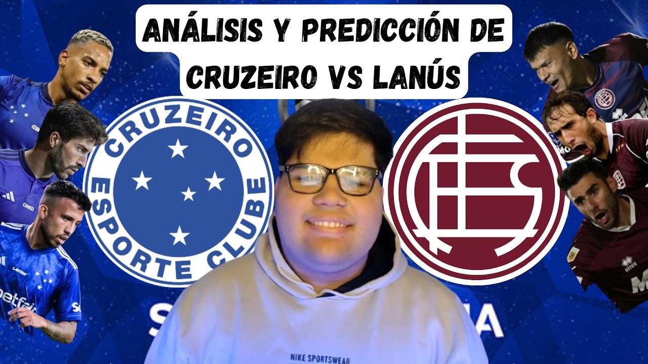 ANÁLISIS Y PREDICCIÓN DE CRUZEIRO VS LANÚS POR LAS SEMIFINALES DE LA ...