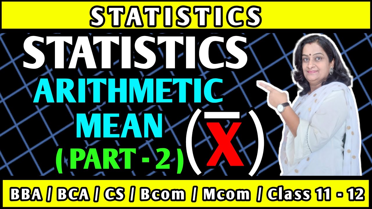 Statistics || Arithmetic Mean Part - 2 , Continuous Series , Methods of ...