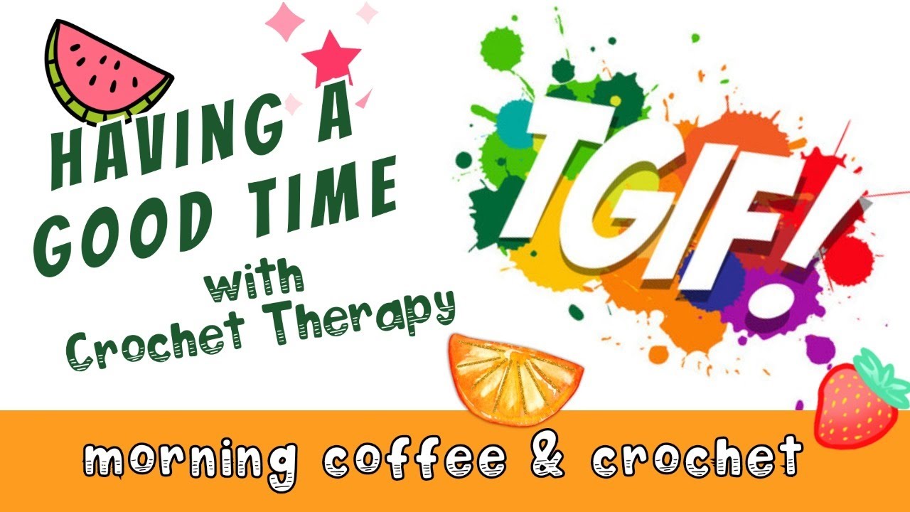 TGIF Morning Coffee And Crochet - YouTube