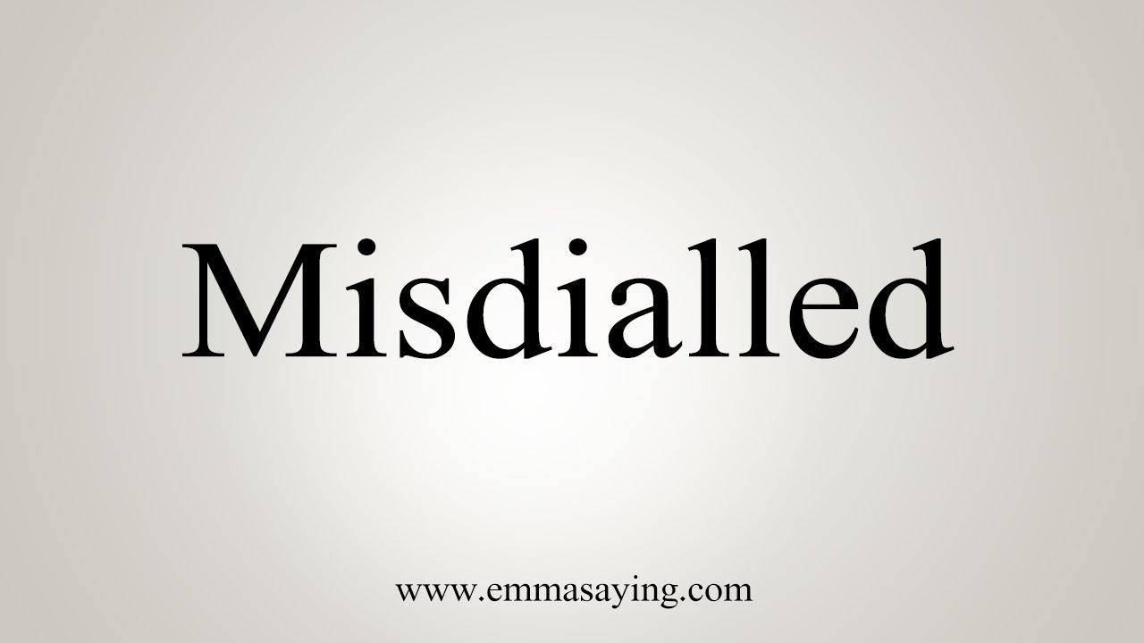 How To Say Misdialled - YouTube