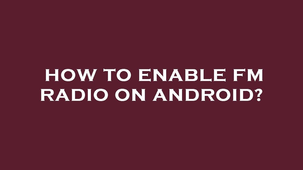 How to enable fm radio on android? - YouTube
