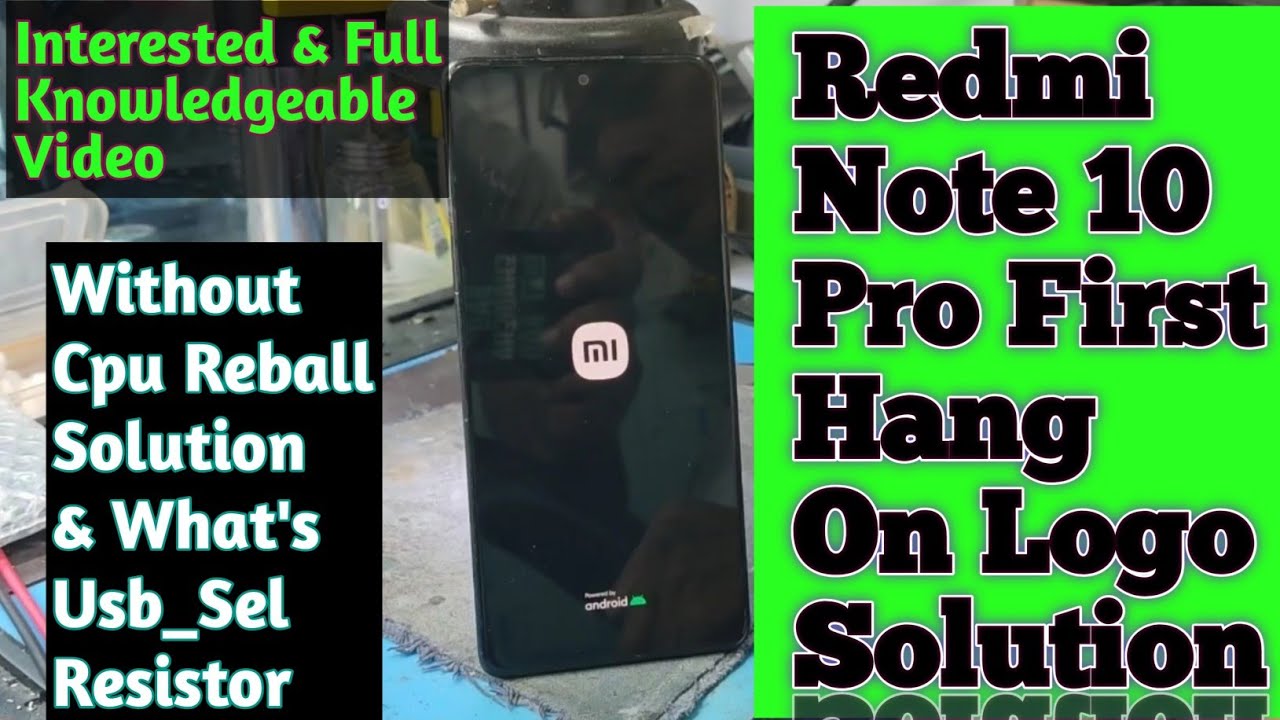 Redmi Note 10 Pro Hang On Logo Solution Without Cpu Reball Solution ...