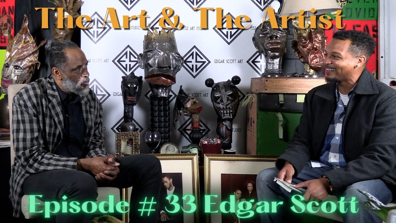 The Art & The Artist episode #33 Edgar Scott - YouTube