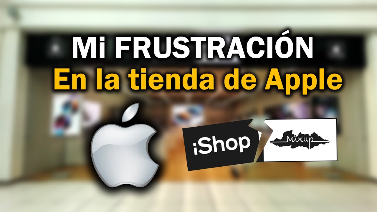 Mi frustración en iShop Mixup tienda Apple! - YouTube
