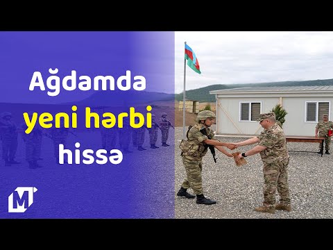 Ağdamda yeni hərbi hissənin açılışı olub