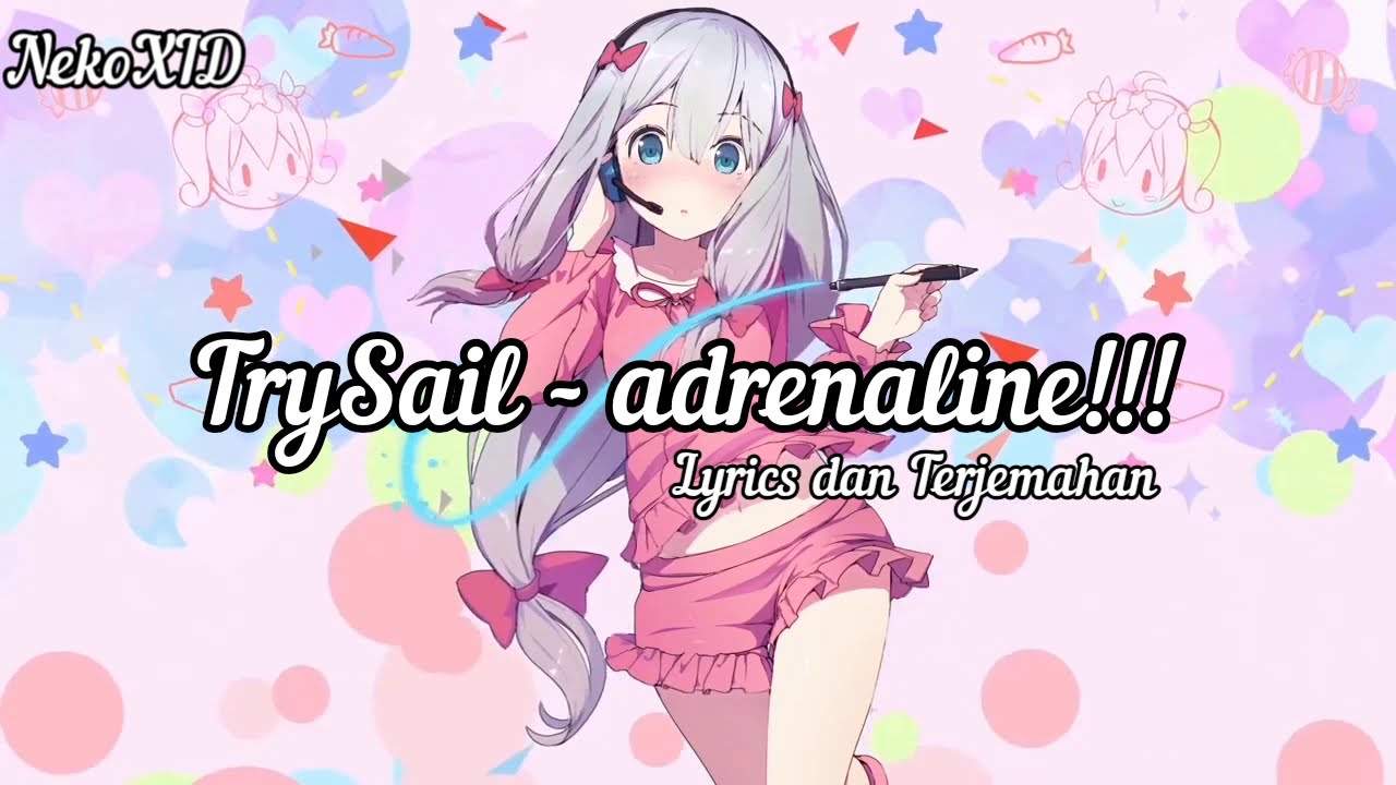 Lagu ending 1 eromanga sensei 『Adrenaline - TrySail』lyrics & Terjemahan ...