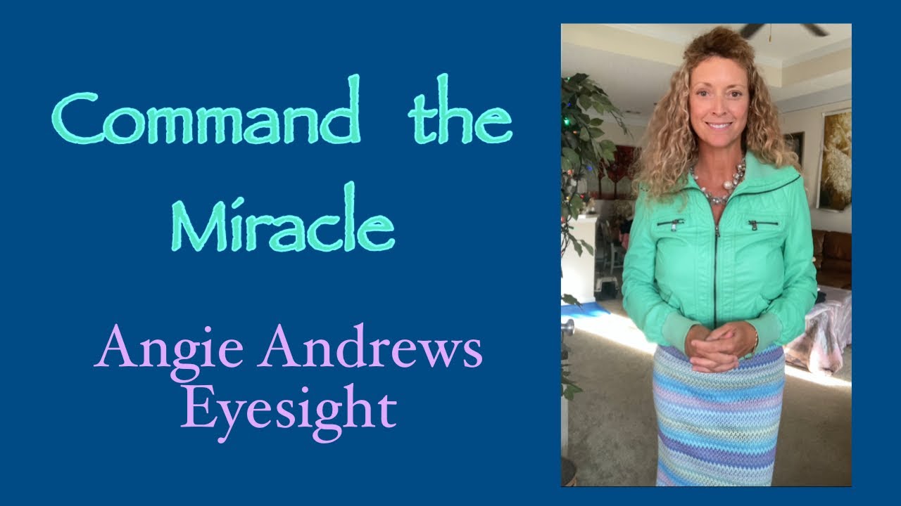 Command the miracle Angie Andrews - YouTube