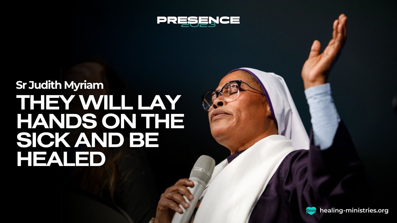They will lay hand on the sick and be healed - Sister Judith Myriam ...