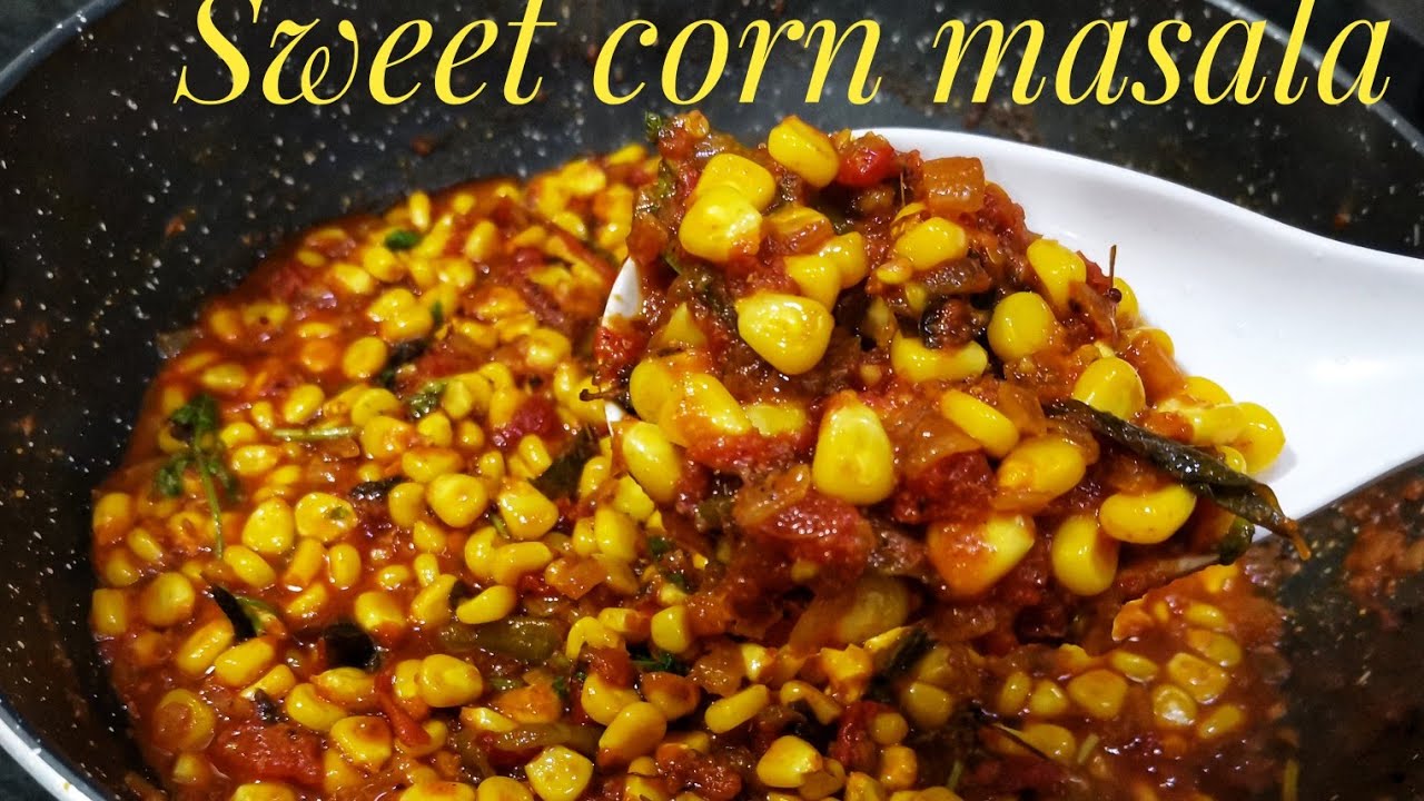 Sweet corn masala curry-Masala corn subzi||స్వీట్ కార్న్ మసాల కర్రీ ...