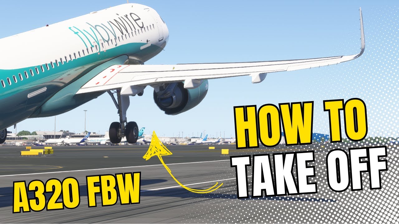 [MSFS 2024] A320 FBW - How to Take Off - YouTube